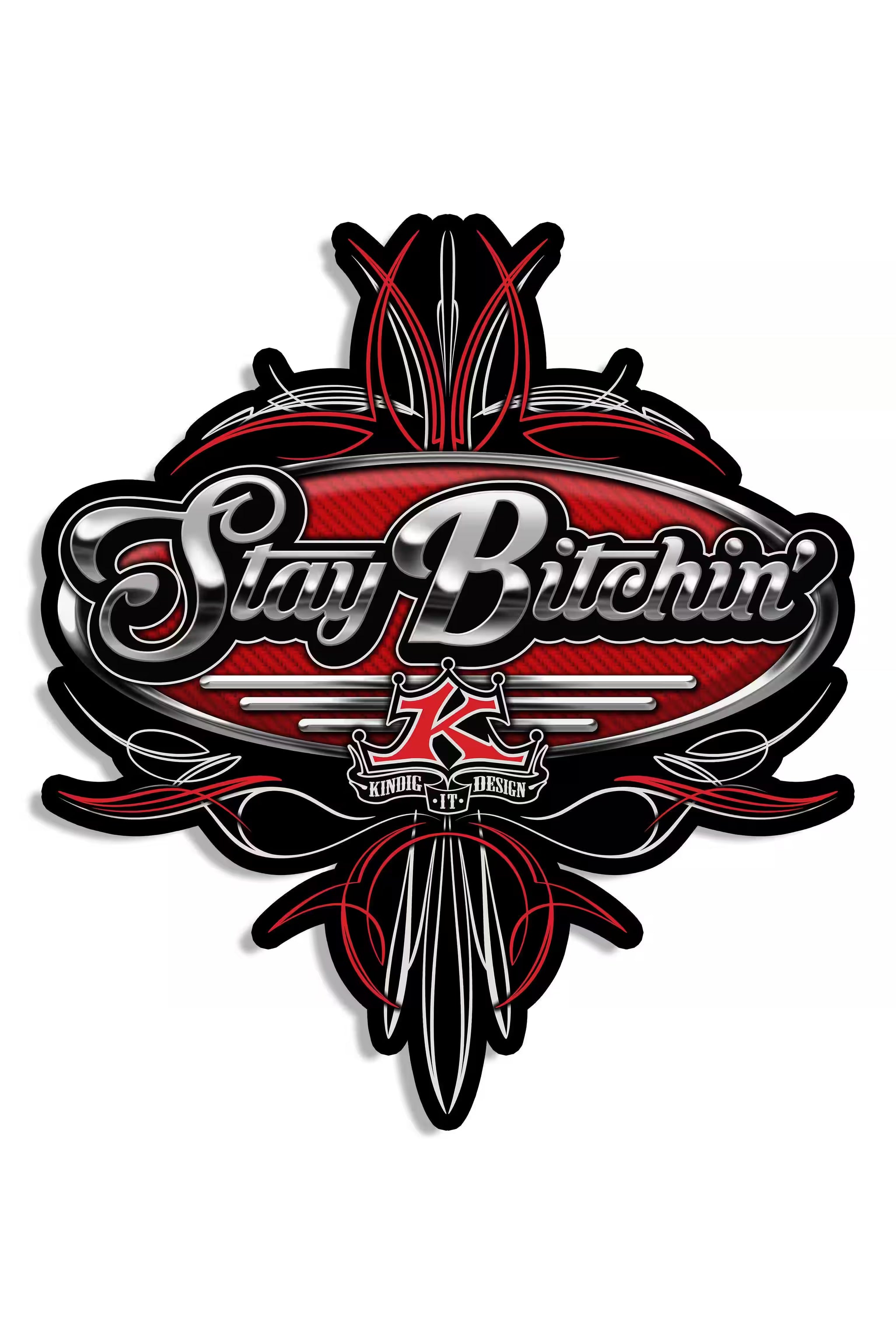 Sticker - Stay Bitchin' – Kindig-it Design